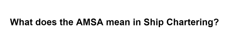 What does the AMSA mean in Ship Chartering? | HandyBulk